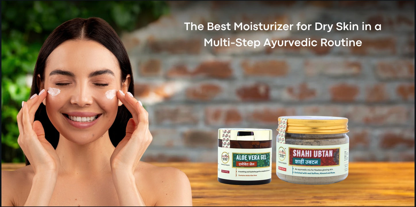 The Best Moisturizer for Dry Skin in a Multi-Step Ayurvedic Routine ...